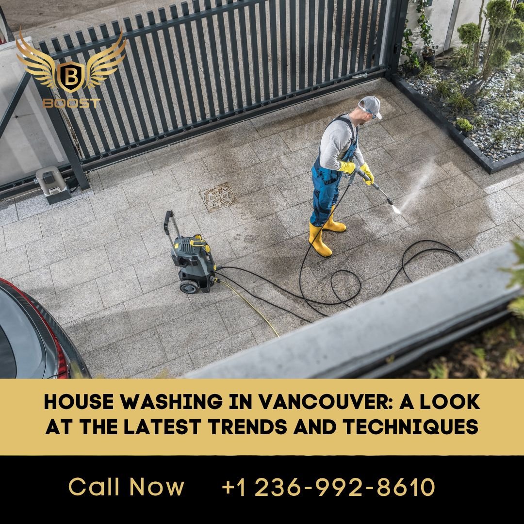 House Washing in Vancouver: A Look at the Latest Trends and Techniques