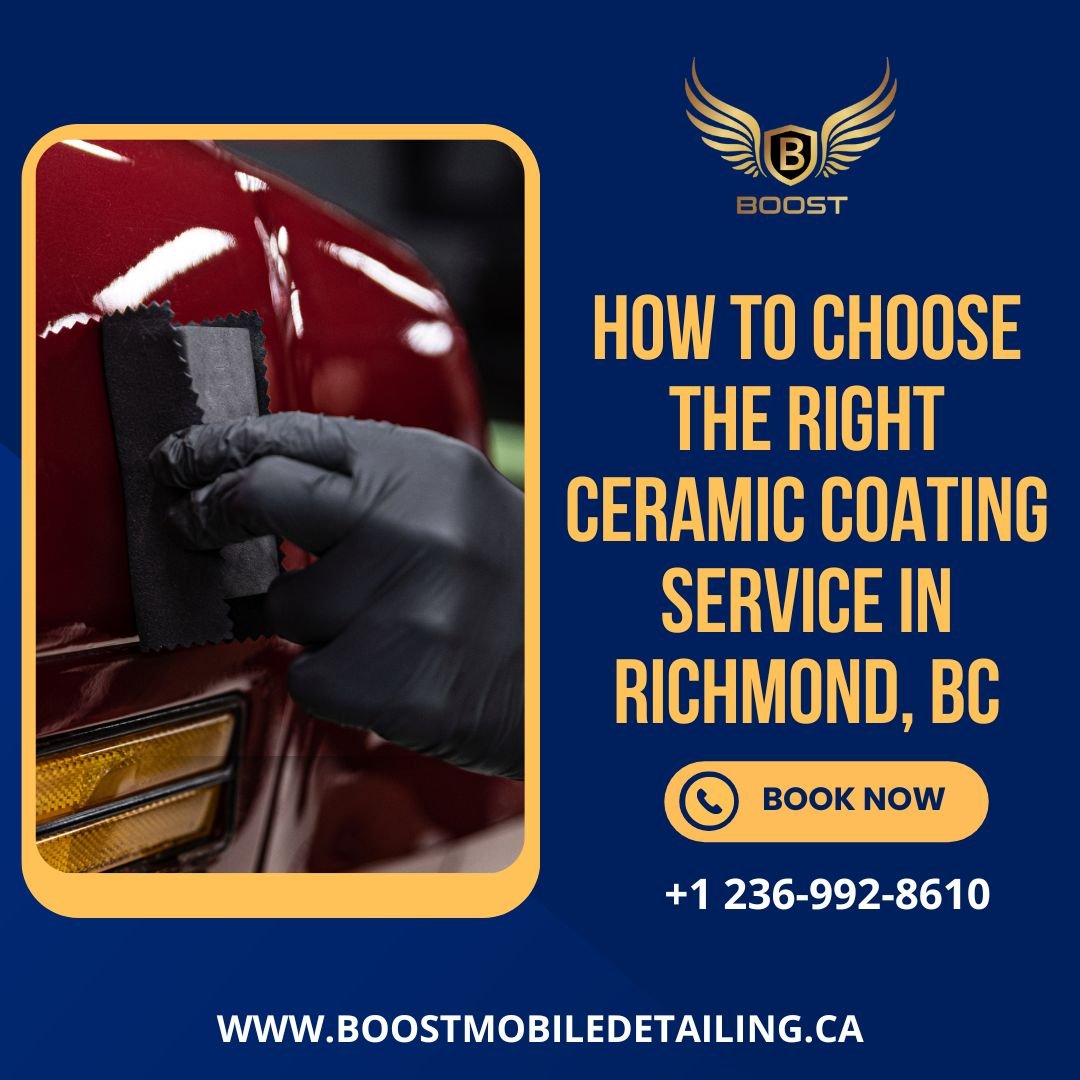 How to Choose the Right Ceramic Coating Service in Richmond