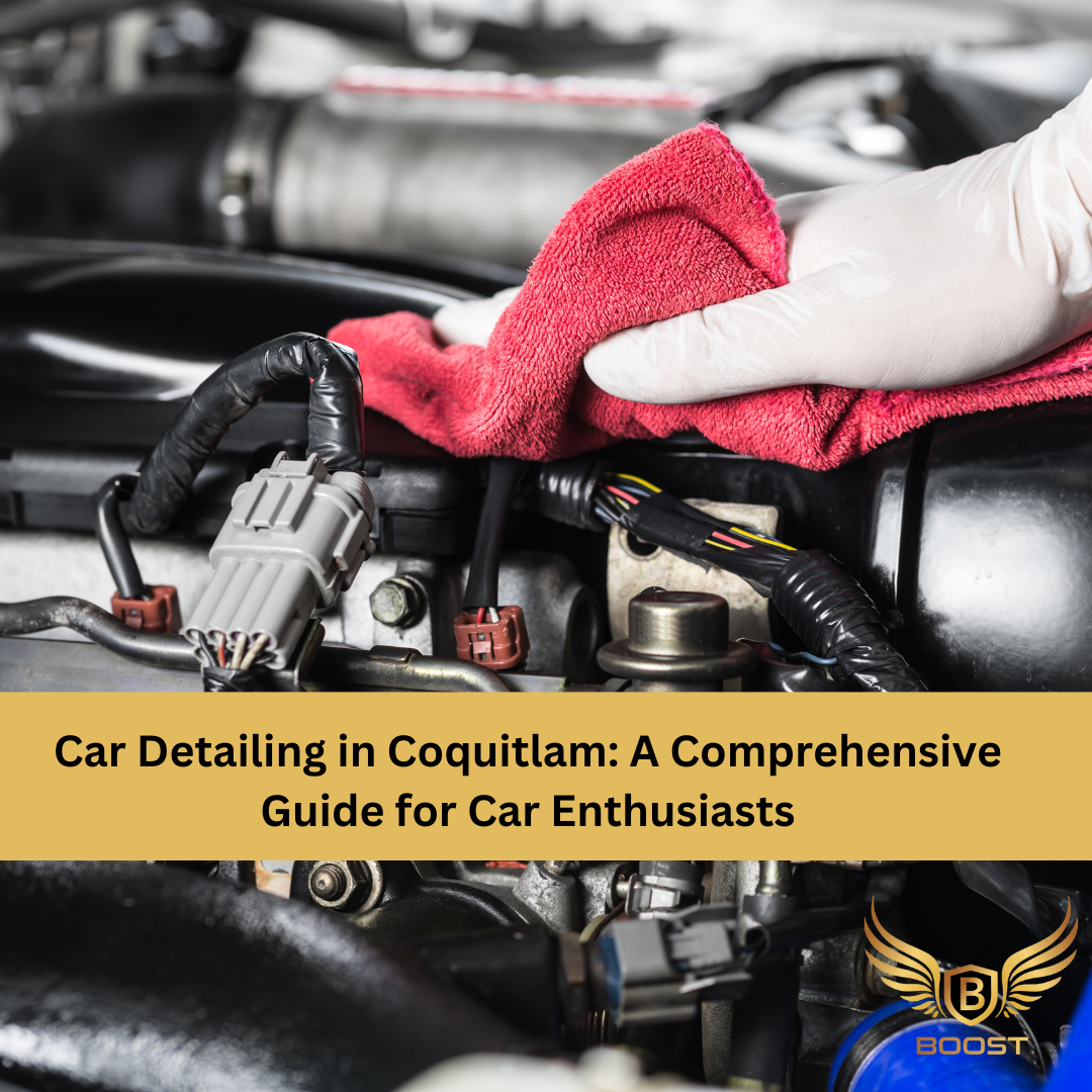 Complete Car Detailing Guide for Enthusiasts in Coquitlam
